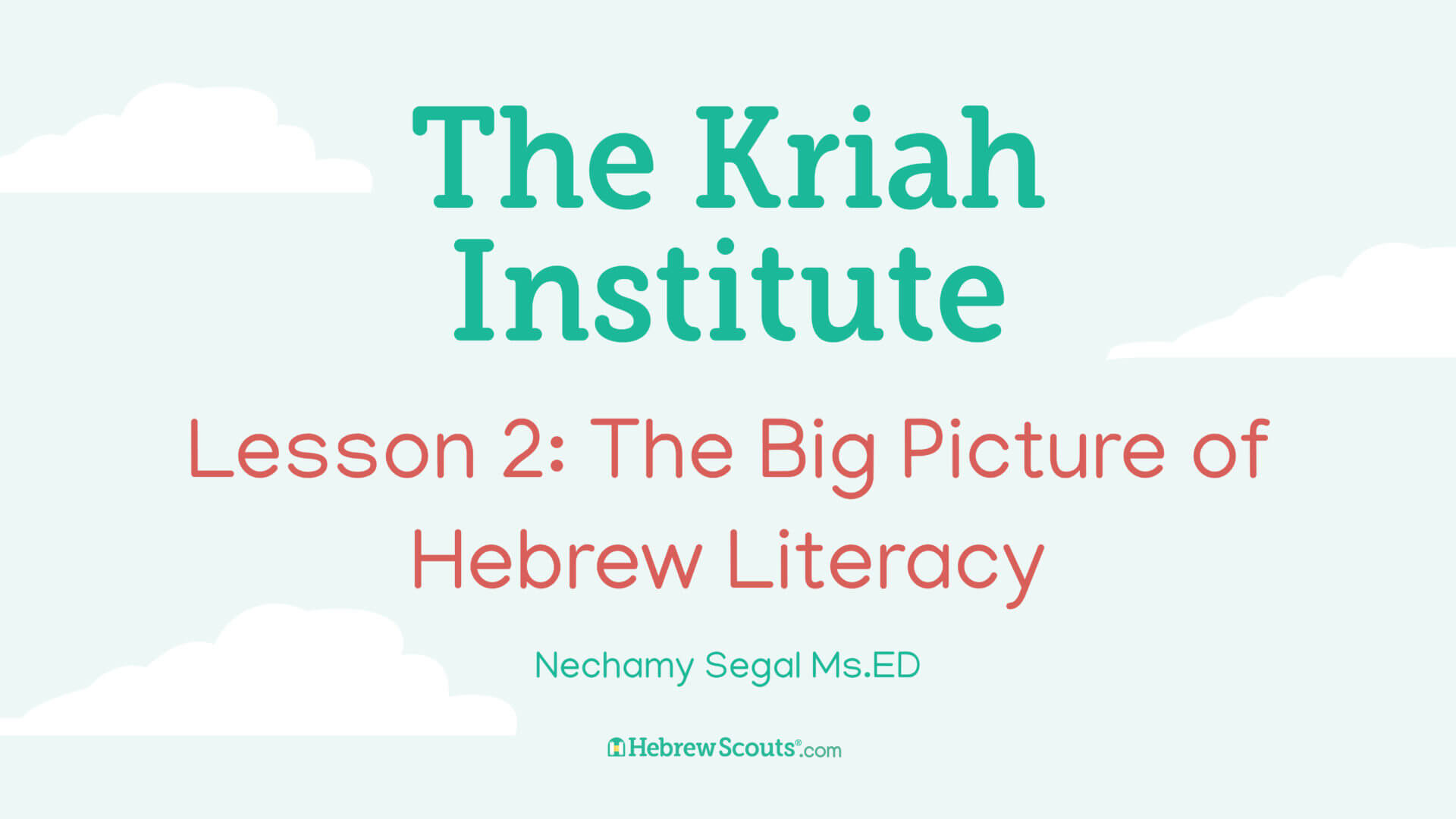 2- The Big Picture of Hebrew Literacy | Hebrew Scouts